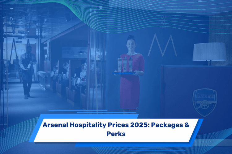 Arsenal Hospitality Prices 2025: Packages & Perks